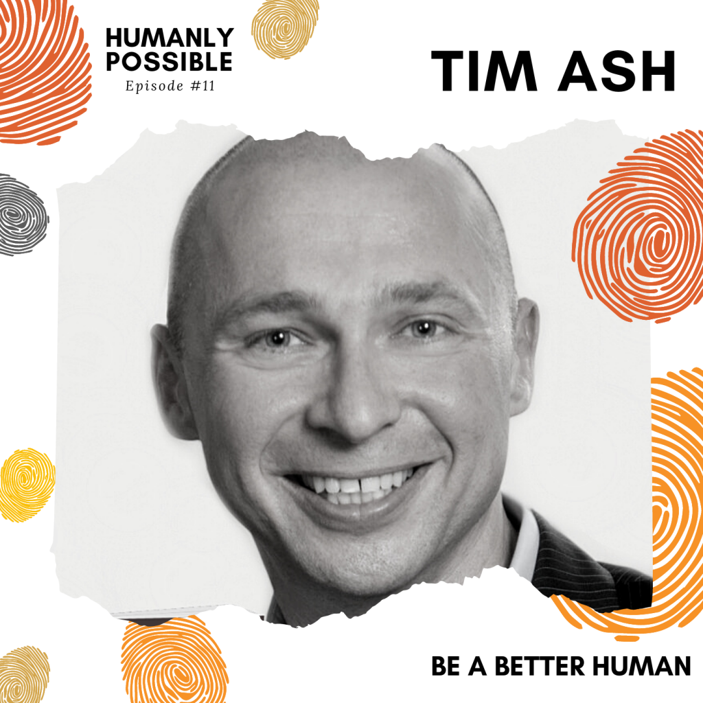 Be a Better Human with @Tim_Ash - Bryan Kramer